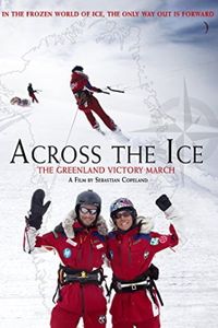 Watch Across the Ice: The Greenland Victory March For Free Online ...